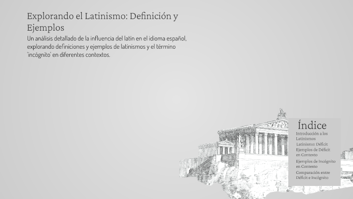 Explorando el Latinismo: Definición y Ejemplos by Vanellak- Slyths on Prezi