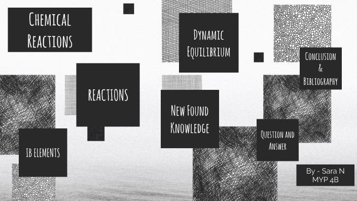 Chemistry - Sara N - MYP 4B - Chemical Reaction by Sara Naikwadi on Prezi