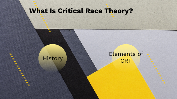 What Is Critical Race Theory by Bradley Sellinger on Prezi