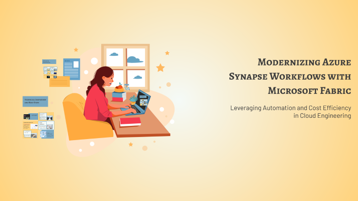 Modernizing Azure Synapse Workflows with Microsoft Fabric by Nikhil ...