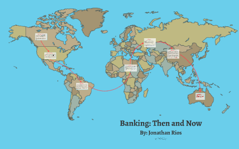 Banking Then and Now by Jonathan Rios on Prezi