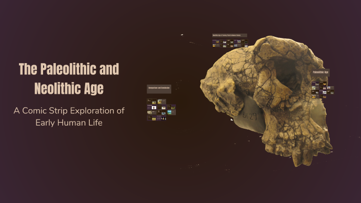 The Paleolithic and Neolithic Age by neha rastogi on Prezi