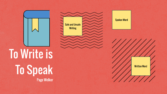 Speak What You Write by Page Welker on Prezi