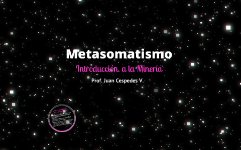 Metasomatismo by Gustavo Vallejos on Prezi