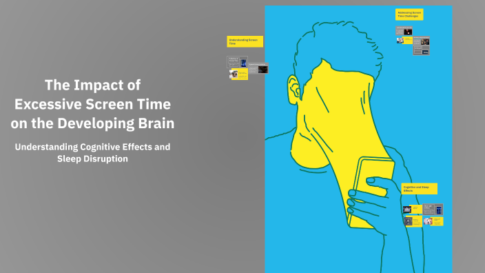 The Impact of Excessive Screen Time on the Developing Brain by Mutassem ...
