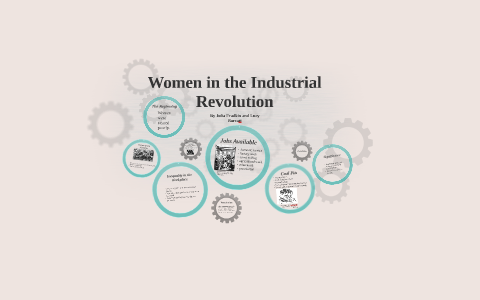 Women in the Industrial Revolution by Julia Fradkin on Prezi
