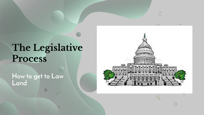 The Legislative Process by KENNEDY JEMISON on Prezi