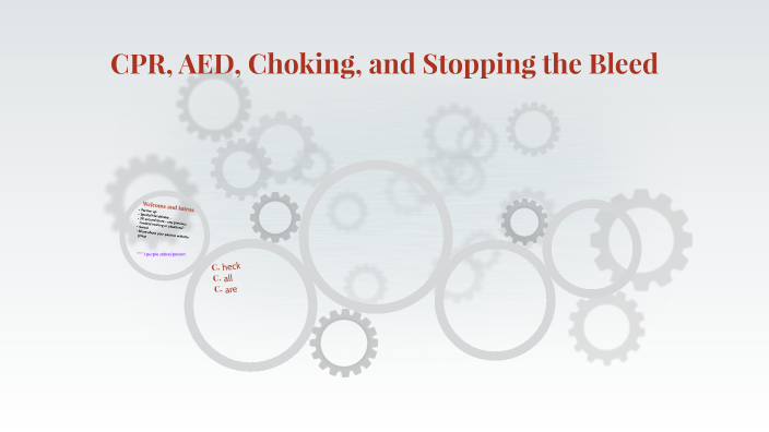 CPR, AED, Choking and Stopping the Bleed by Chris Weyant on Prezi