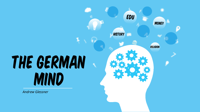 The German Mind by Andrew T Glessner on Prezi