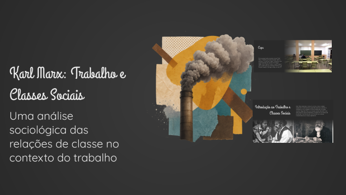 Karl Marx: Trabalho e Classes Sociais by Lia Raquel on Prezi