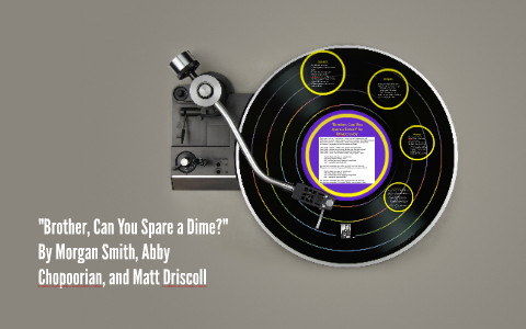 "Brother, Can You Spare a Dime" by Bing Crosby by Morgan Smith on Prezi