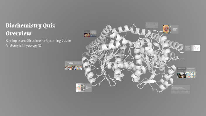 Biochemistry Quiz Overview by Emma Piovesan on Prezi