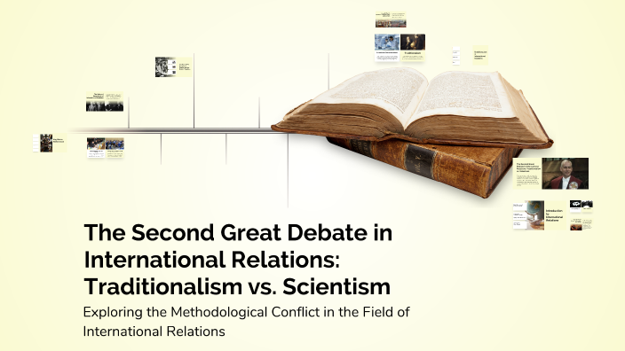 The Second Great Debate in International Relations: Traditionalism vs ...
