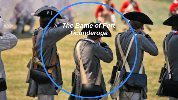 The Battle of Fort Ticonderoga by Joshua Vail on Prezi