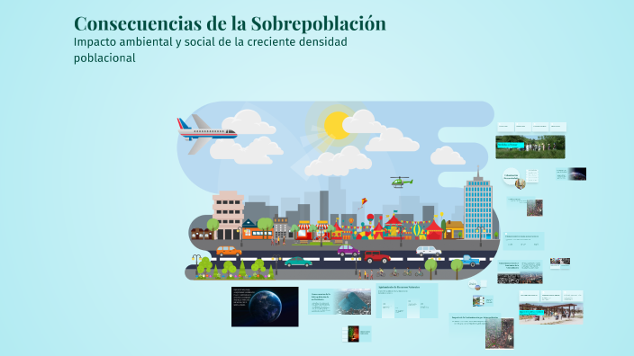 Consecuencias de la Sobrepoblación by Monica Armero Martínez on Prezi