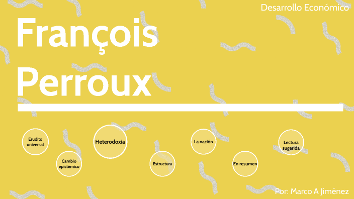 François Perroux by Marco Antonio Jimenez Ruiz on Prezi
