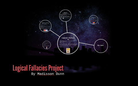 Logical Fallacies Project by Madi Dunn on Prezi