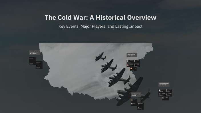 The Cold War: A Historical Overview by William Raby-S on Prezi