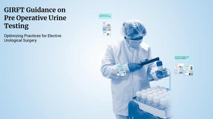 GIRFT Guidance on Pre Operative Urine Testing by Rebecca Hilbert on Prezi