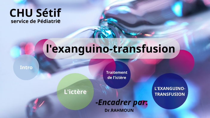 exanguino-transfusion by Lyamine Med DZ on Prezi