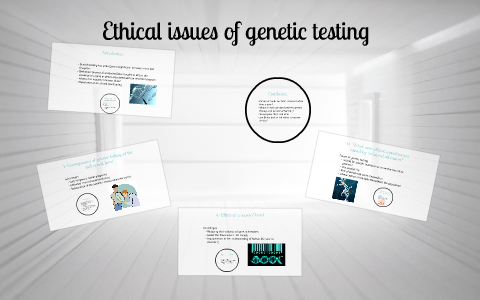 Ethical issues of genetic testing by Charlotte Paris on Prezi