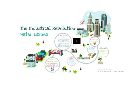 The Industrial Revolution- water issues by mccarry 12 on Prezi