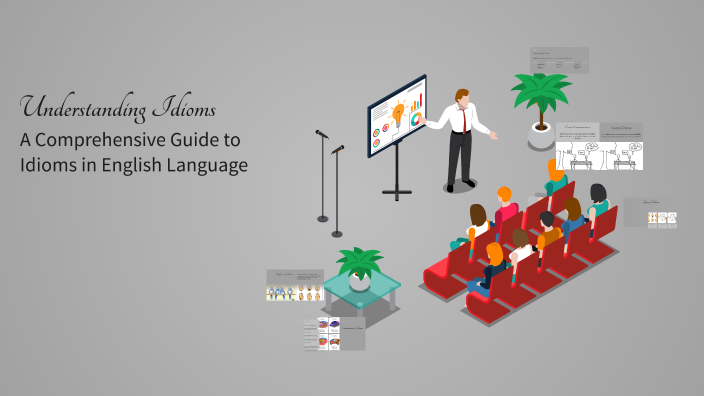 Understanding Idioms by Imene Imene on Prezi