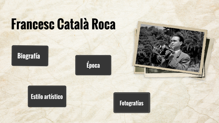 Francesc Català-Roca by Inés Martín on Prezi