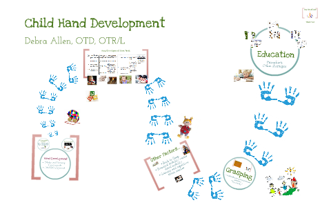 Child Hand Development by Debra Allen on Prezi