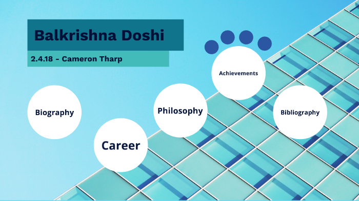 Balkrishna Doshi- Cameron Tharp by Cameron Tharp on Prezi
