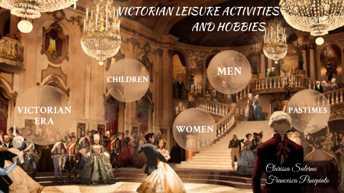 Victorian Hobbies by Clarissa Salerno on Prezi