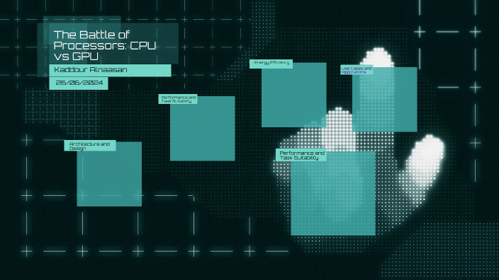 The Battle of Processors: CPU vs GPU by Kaddour Alnaasan on Prezi