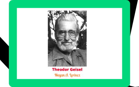 Theodor Geisel Presentation by Megan Lorincz on Prezi