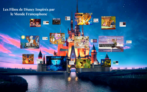 Les Films de Disney Inspirés par le Monde Francophone by on Prezi