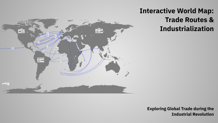 Interactive World Map: Trade Routes & Products by Fiona Lucas on Prezi