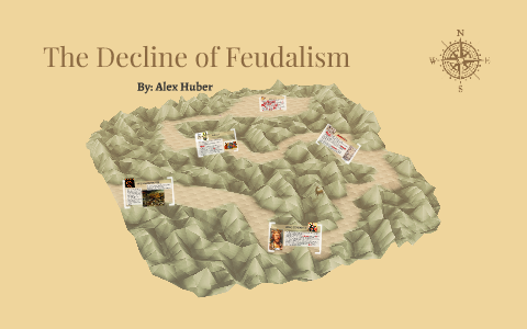 The Decline of Feudalism by Alex Huber on Prezi