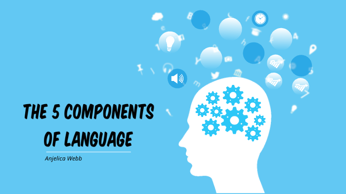The 5 Components Of Language By Anjelica Webb the-5-components-of-language-by-anjelica-webb