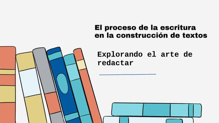 El proceso de la escritura en la construcción de textos by Adriana ...