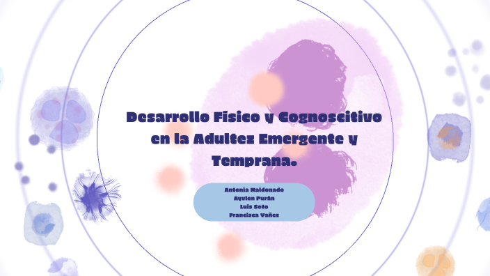 Psicología: Desarrollo Físico y Cognoscitivo en la Adultez Emergente y Temprana by Antonia ...