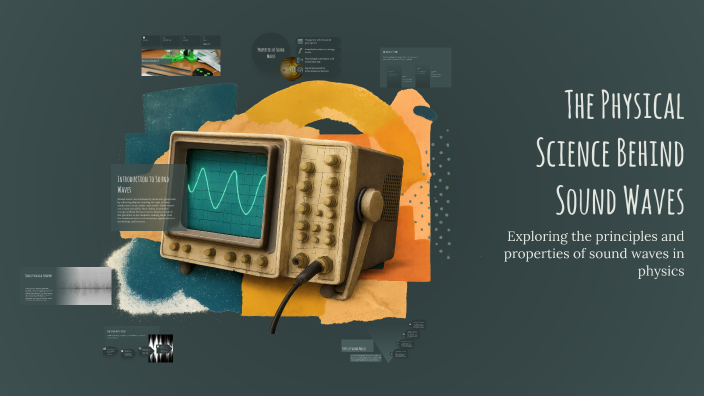 The Physical Science Behind Sound Waves by Michael Irby on Prezi