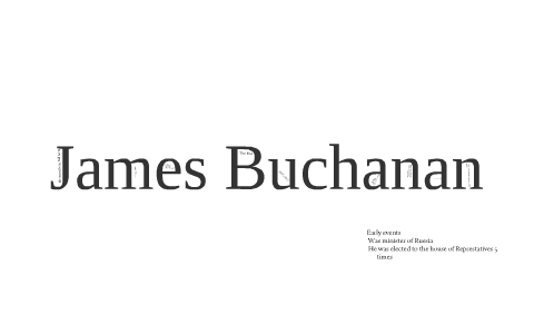 James Buchanan by Zane Rasmussen on Prezi