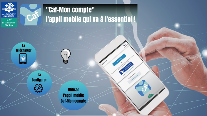 "Caf - Mon compte" : Tout savoir sur l'application mobile de la Caf by LAETITIA BLANCHARD on Prezi