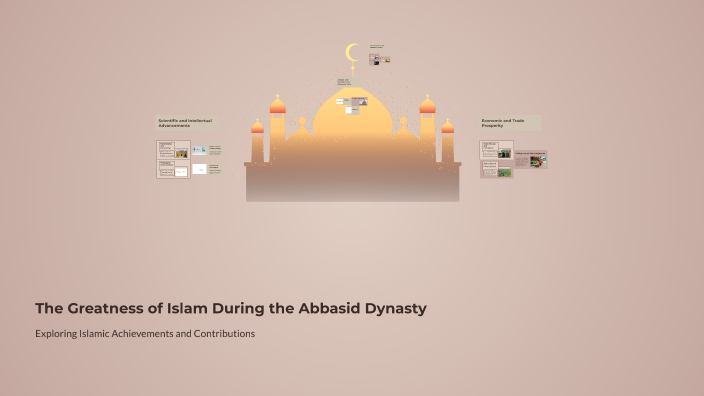 The Greatness of Islam During the Abbasid Dynasty by Duta Negara on Prezi