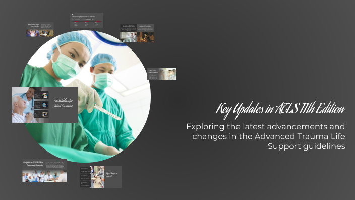 Key Updates in ATLS 11th Edition by muhammad akram abdul aziz on Prezi