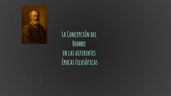 La Concepción del Hombre en las Diferentes Épocas Filosóficas by Edit ...