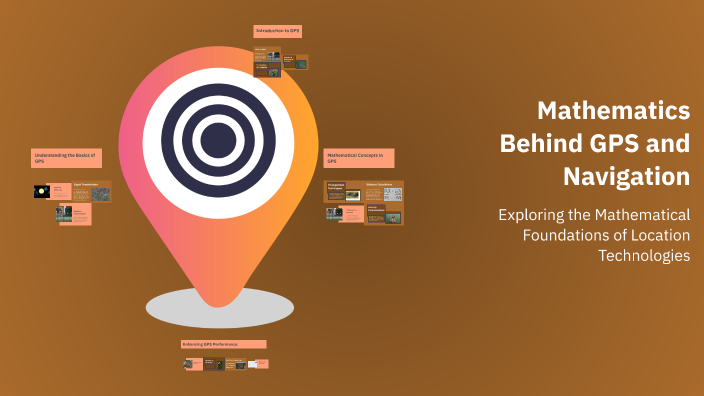 Mathematics Behind GPS and Navigation by Madhuri Vollem on Prezi