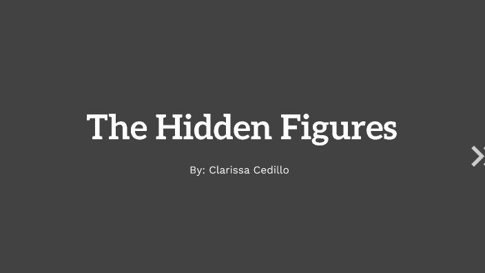 Hidden Figures by Clarissa Cedillo on Prezi
