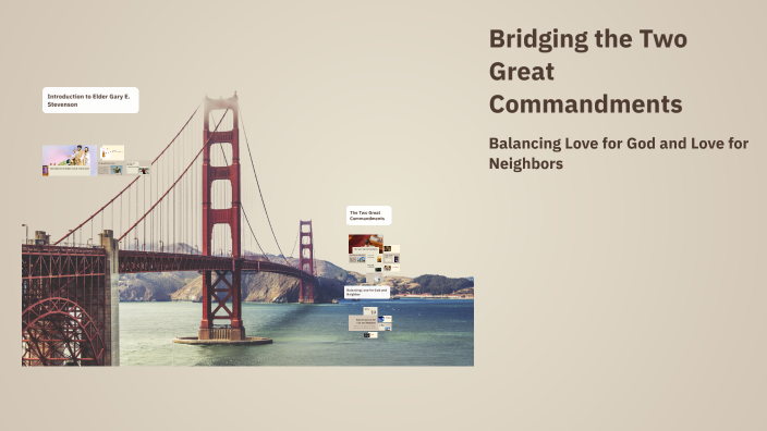 Bridging the Two Great Commandments by Dave Edwards on Prezi