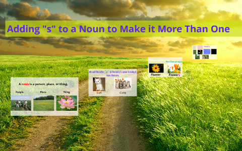 Adding "s" to a Noun to Make it More Than One by Anthony Mascolo on Prezi