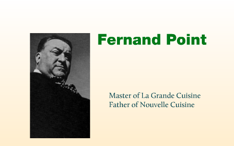 Fernand Point by william horneman on Prezi